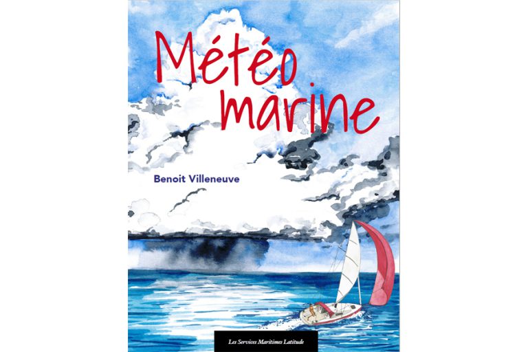 Découvrez le livre Météo Marine de Benoît Villeneuve - Québec Yachting